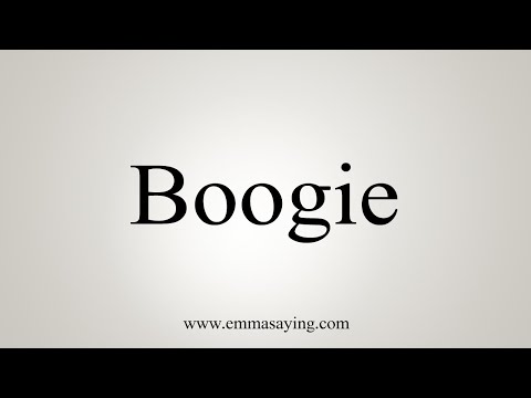 How To Say Boogie