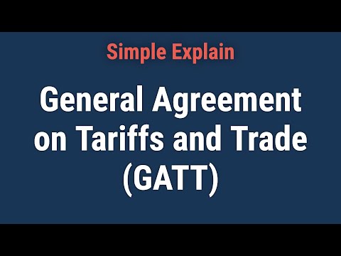 What Is the General Agreement on Tariffs and Trade (GATT)?