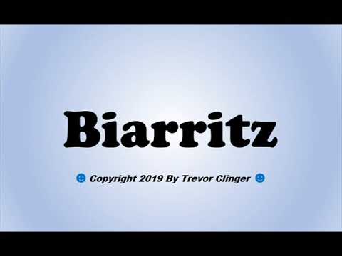 How To Pronounce Biarritz