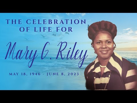 Mary G. Riley Celebration of Life