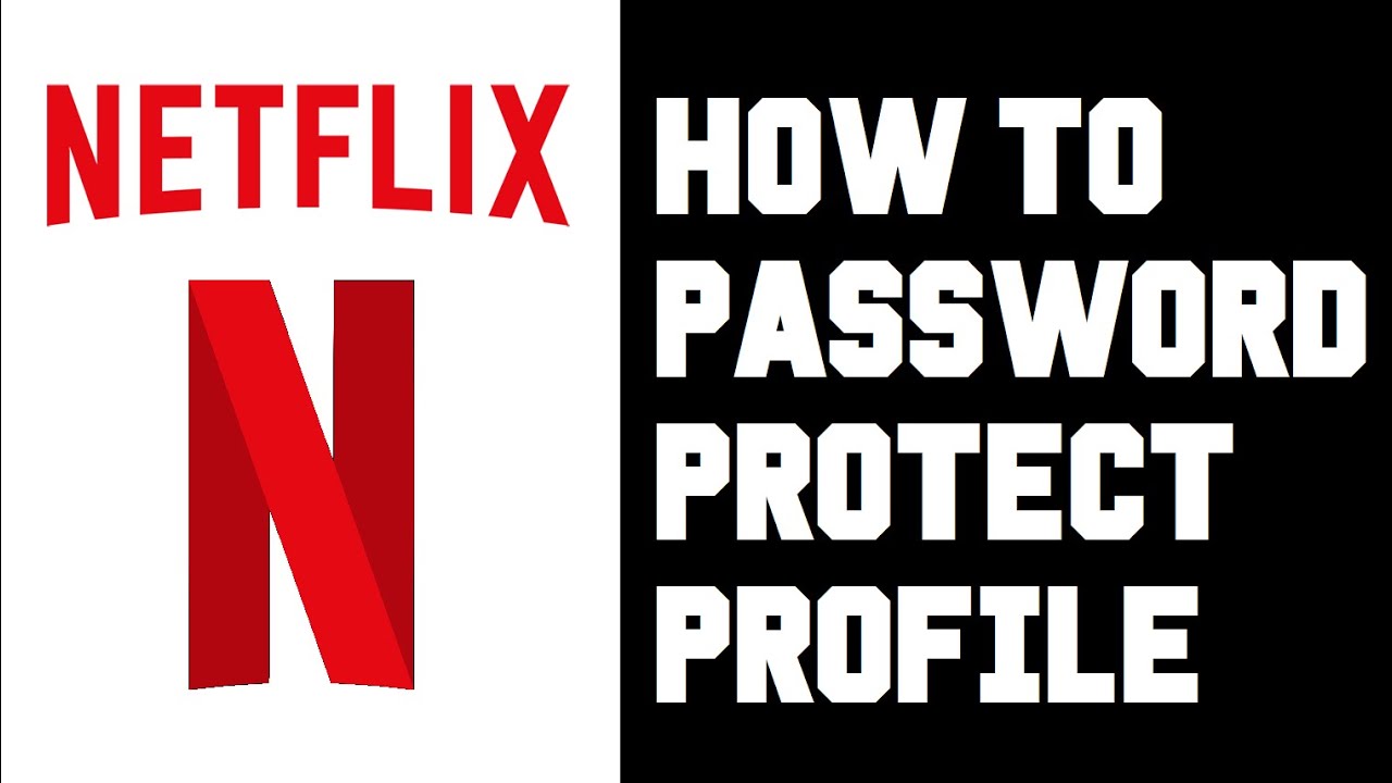 Netflix How To Put Password on Profile? How To Put Password on Adding New Profiles Instructions