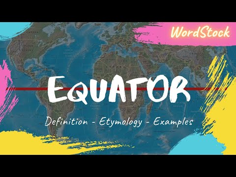 Equator - Definition, Meaning, Etymology, Pronunciation and Examples