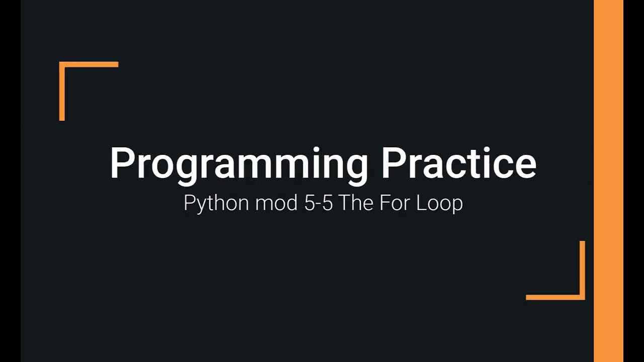 Python Practice Programming Module 5-5 The For Loop