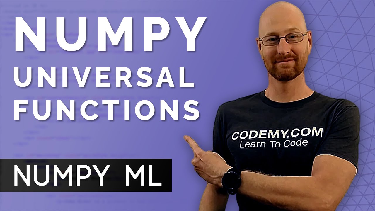 Numpy Universal Functions - Numpy For Machine Learning 3