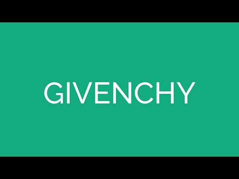 How To Pronounce Givenchy In American Accent