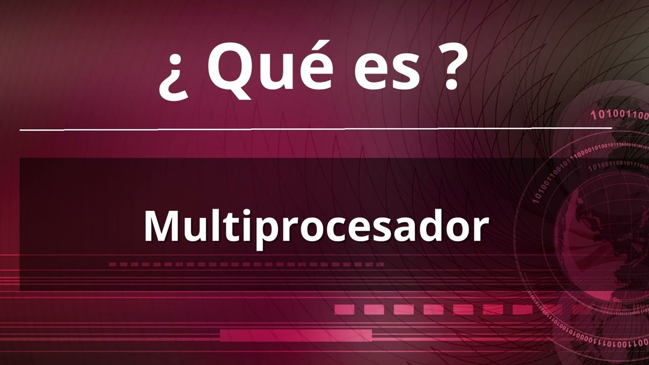 . Que es Multiprocesador