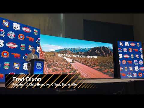 Route 66, The Great American Road Trip - Fred Dixon, President & Chief Executive Officer, Brand USA