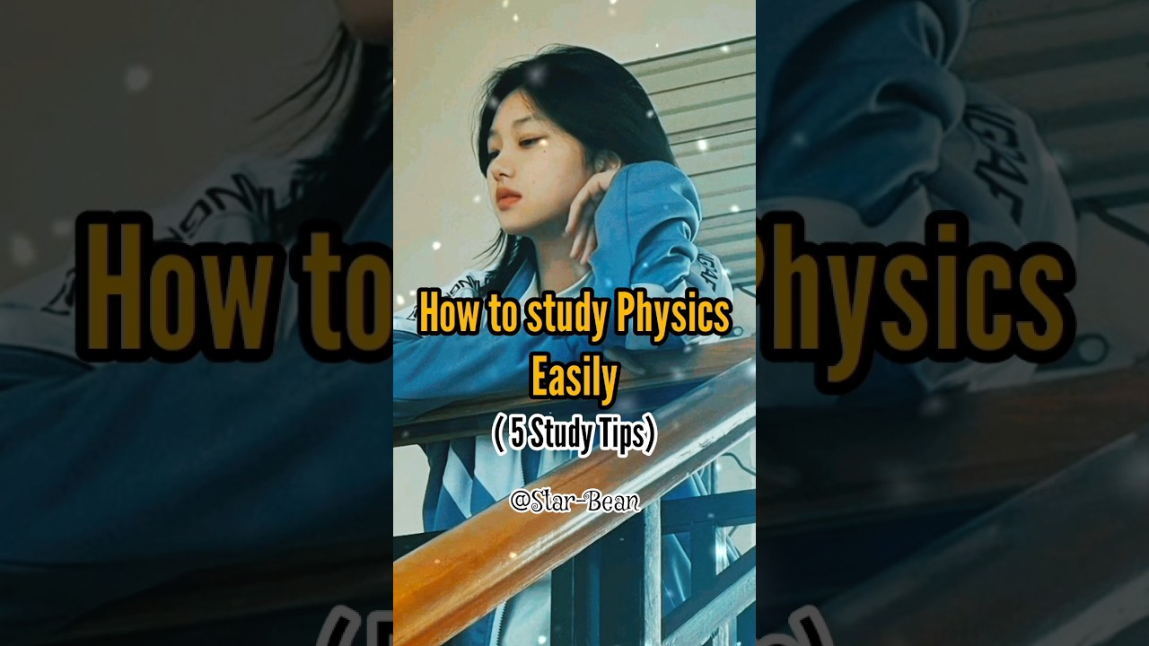 How to learn Physics(5 Study Tips📚)#motivation#fypシ#students#study#studytips#shortstudy#starbean