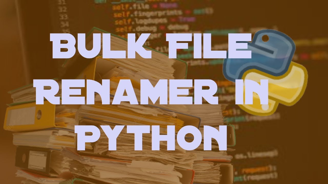 Creating a Bulk File Renamer In Python
