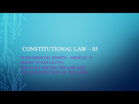 Constitutional Law - 05 Article 14