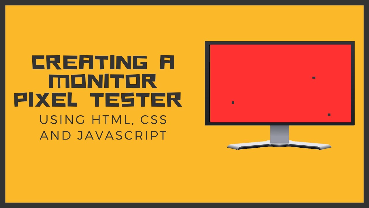 Creating a Monitor Pixel Tester using HTML, CSS and JavaScript ( Chillax Coding )