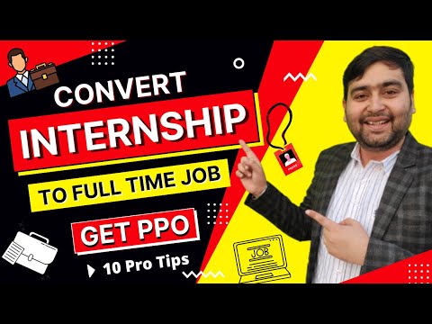 Internship | Convert Internship to PPO | Get Full Time Job form Internship | Growing Professional