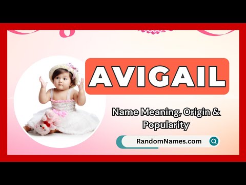 Avigail - Baby Girl Name Meaning, Origin & Popularity - RandomNames.com