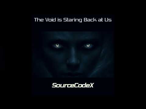 "The Void is Staring Back at Us" ~ longform ambient electronic space music by SourceCodeX
