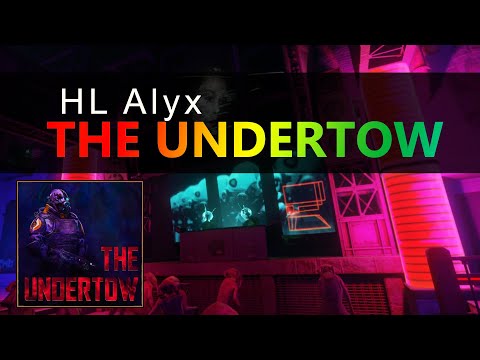 Steam Community :: Video :: THE UNDERTOW - Half-Life Alyx Custom map - VR