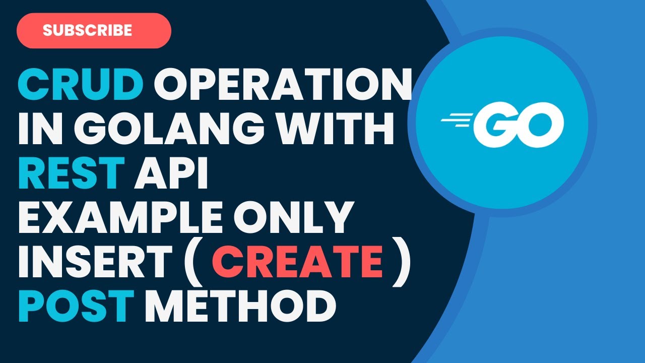 Golang | crud operation in golang with rest api example Only insert ( create ) POST Method