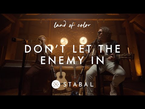 Don't Let the Enemy In Lyrics - Land of Color