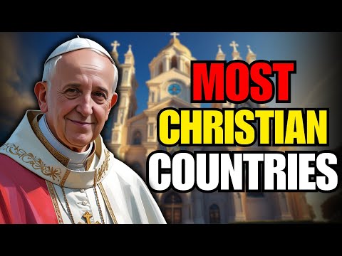 Top 10 Most Christian Countries in the World | Faith Across Nations