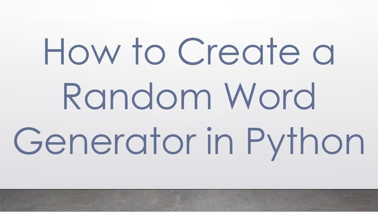 How to Create a Random Word Generator in Python