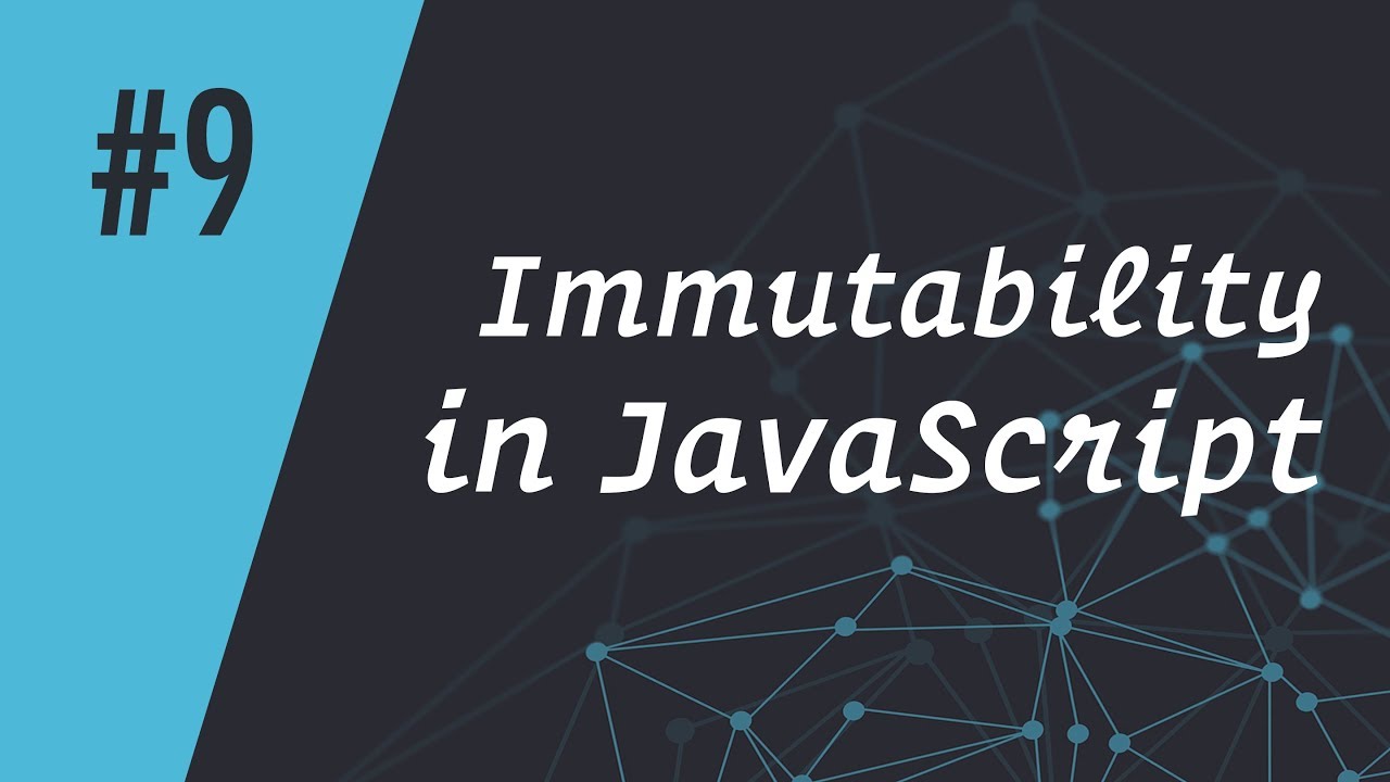ReactCasts #9 - Immutability in JavaScript