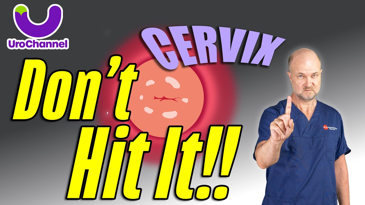 Leave Them Cervixes Alone! | UroChannel