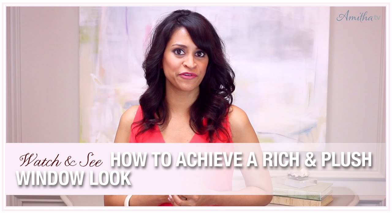 Amitha’s Home Decorating Ideas & Tips For Stunning Designer Window Treatment Ideas!