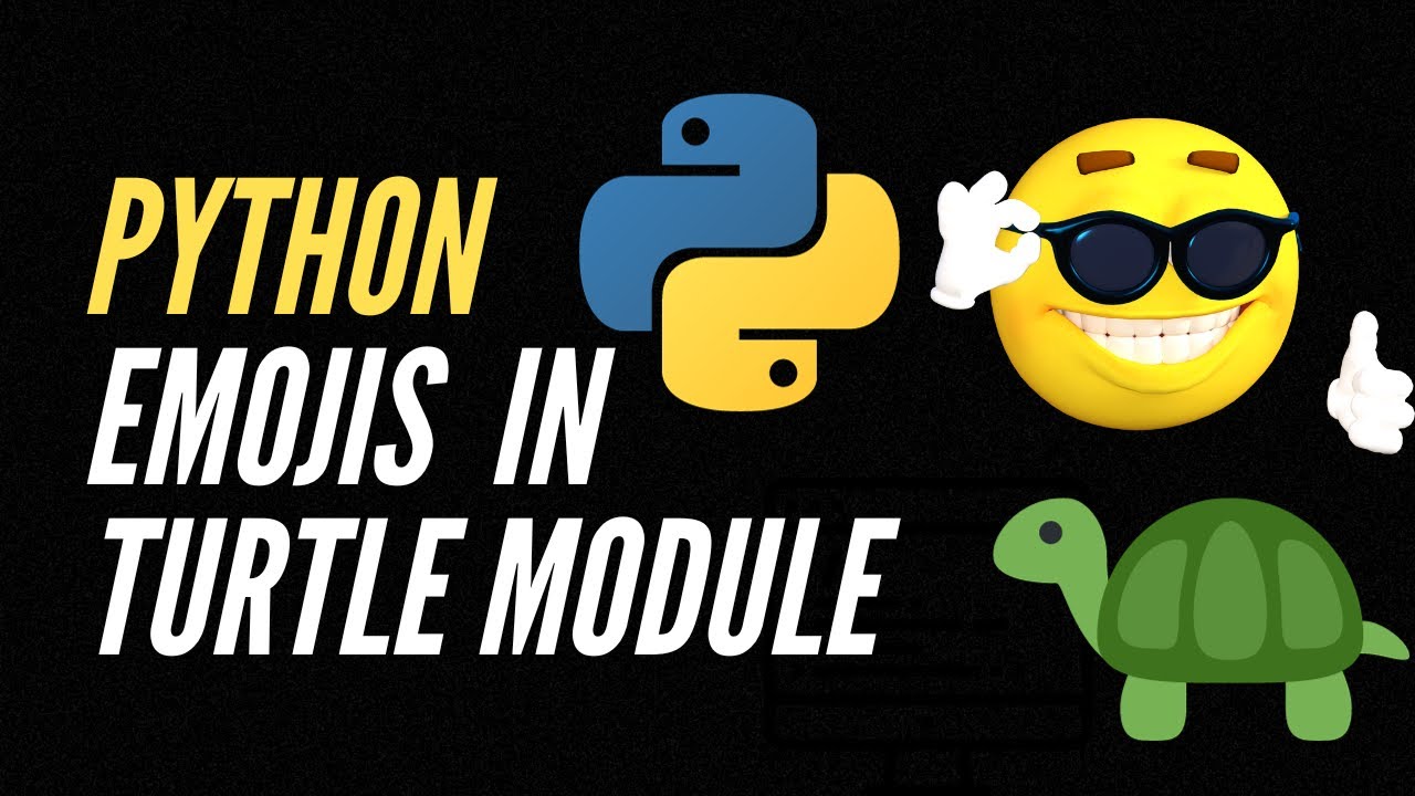 Python Tutorial - Turtle Module Emojis