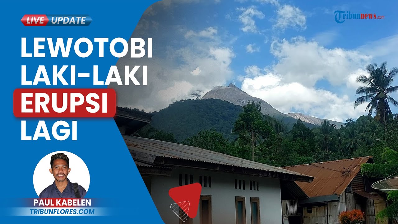 Gunung Lewotobi Laki-laki di Flores Timur Erupsi Lagi, Lontarkan Abu Tebal Setinggi 700 Meter ...