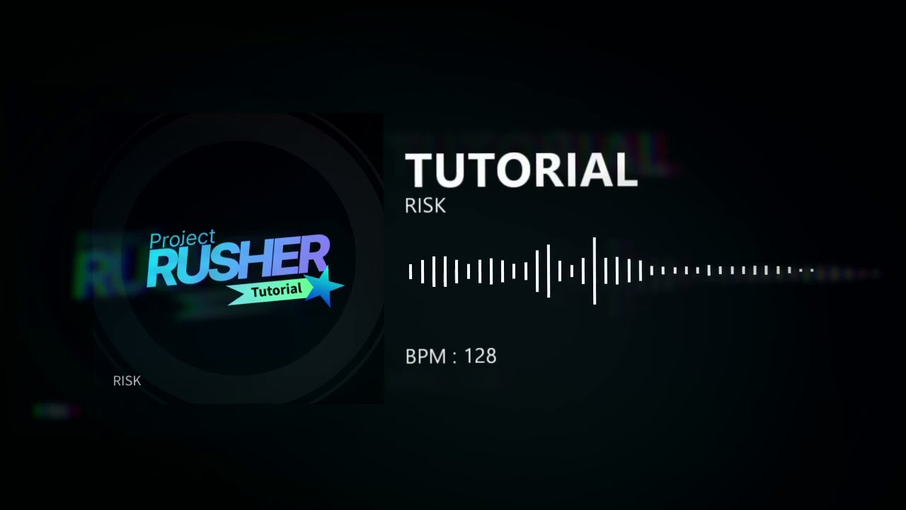 [Project: RUSHER OST] RISK - TUTORIAL
