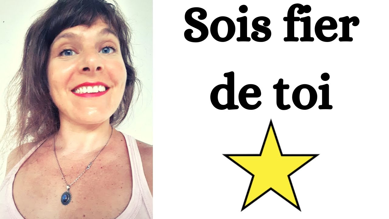 Pourquoi je dois être fier de moi