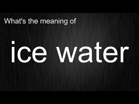 ice water by English? Master the Pronunciation and Meaning of this Word!