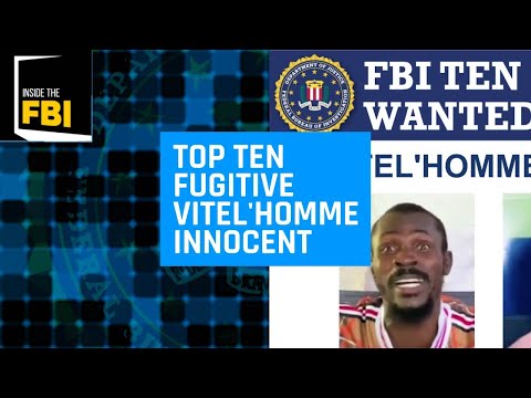 Inside the FBI Podcast: Top Ten Fugitive Vitel'Homme Innocent
