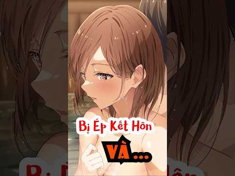 Ép 2 Đứa Cháu Kết Hồn Để Được Ăn Cơm Chó ??? Review Anime Class no Daikirai #2dtộc #review_anime