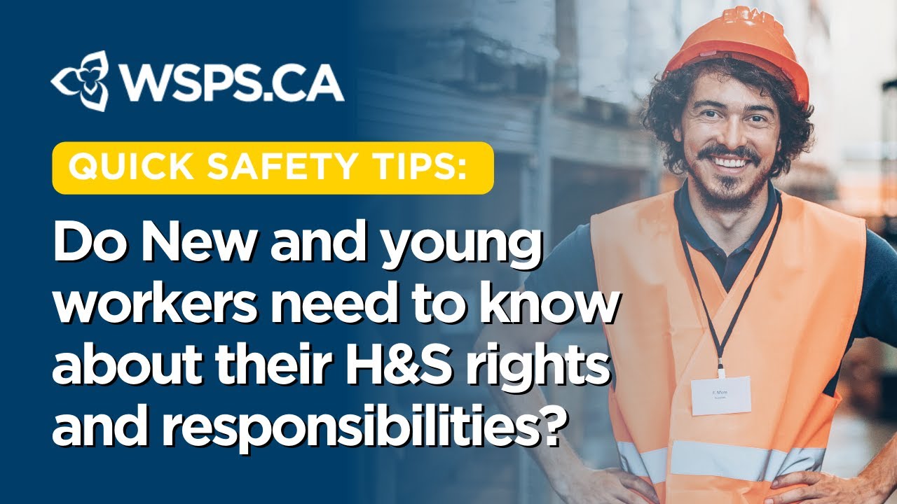Quick Safety Tips: New and young workers need to know about their H&S rights and responsibilities?