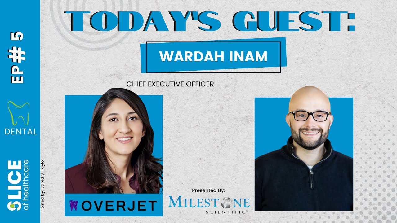 5 - Wardah Inam, Founder & CEO at Overjet