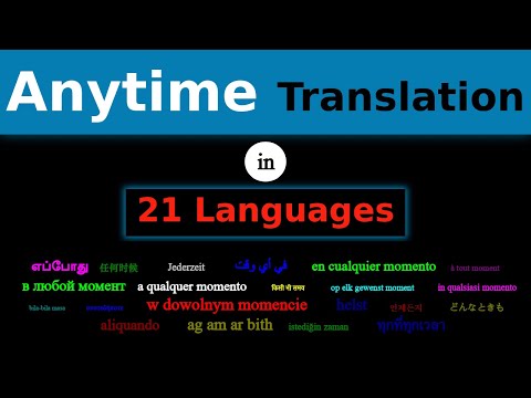 ANYTIME Translation in 21 Languages