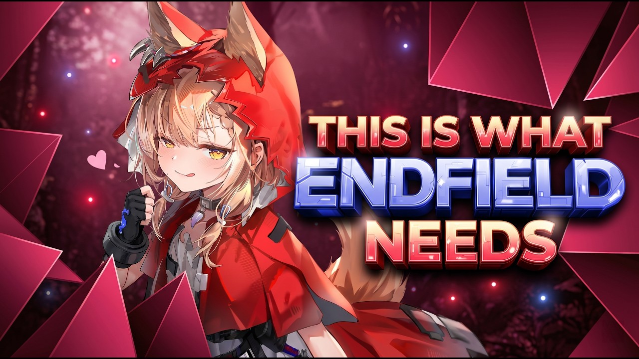 THE TRUTH ABOUT ENDFIELD’S MISSING ENDGAME - WHAT REAL ENDGAME DOES THE GAME NEED?
