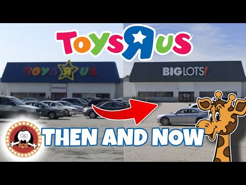 Toys "R" Us Locations: Then And Now