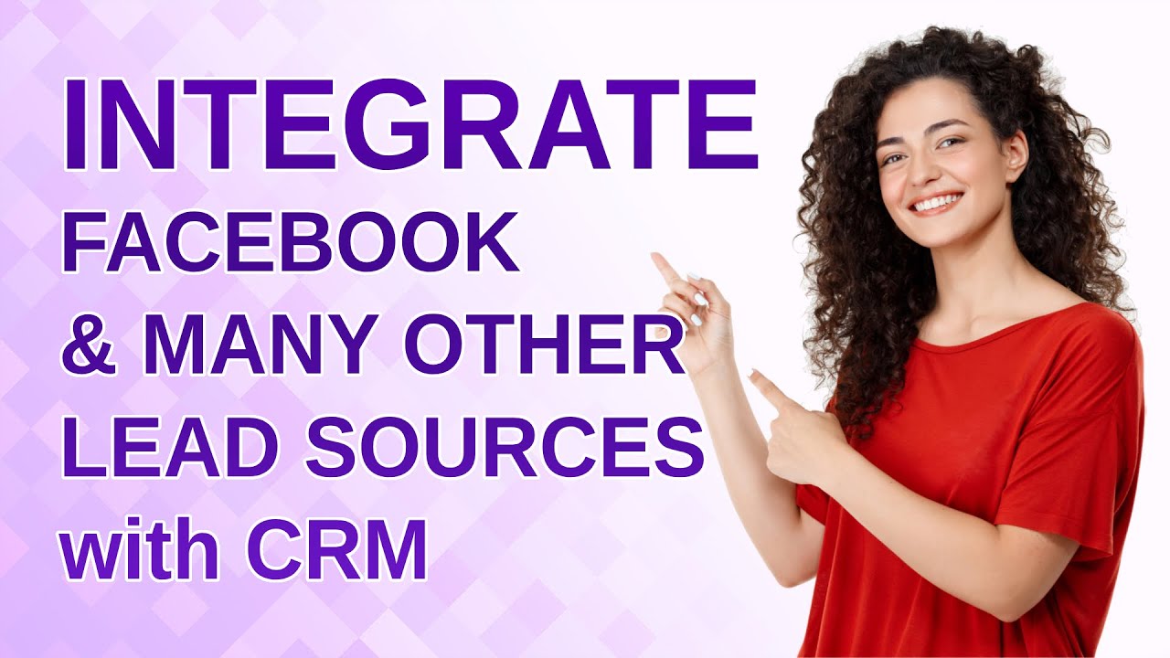 Facebook & Other Lead Source Integrations with CRM