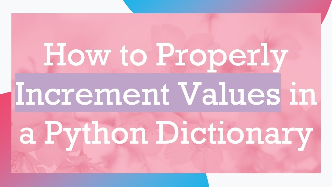 How to Properly Increment Values in a Python Dictionary