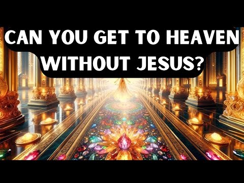 Can You Enter Heaven Without Jesus? Watch This Now! – The Son of God