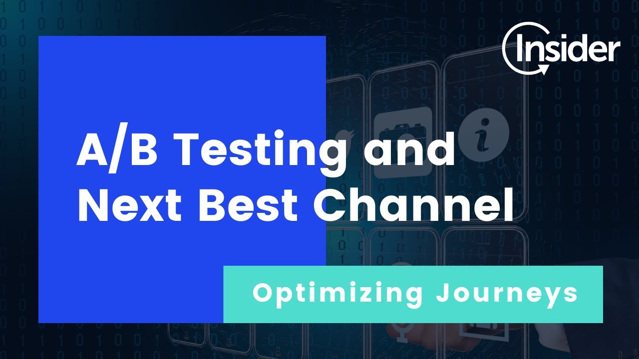 Optimizing Journeys - A/B Testing and Next Best Channel