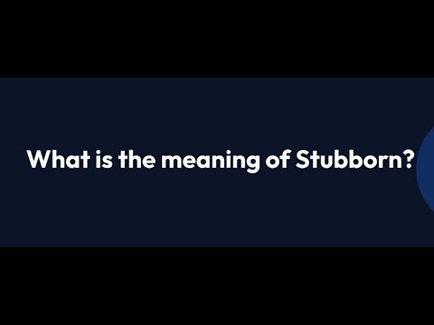 Stubborn meaning in Hindi | Stubborn meaning | Stubborn meaning in English | Stubborn hindi