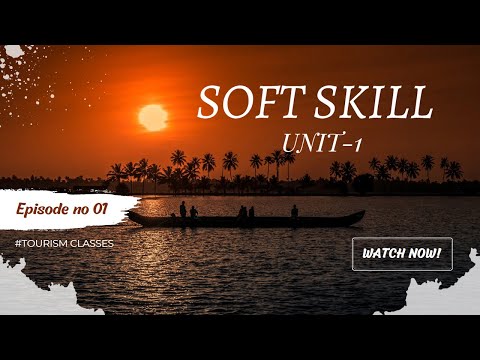 Unit -1 (Soft Skill ) , Class 10th introduction to tourism - II