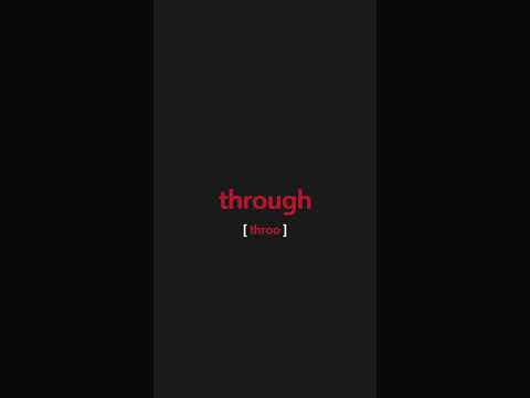 How do you say through?