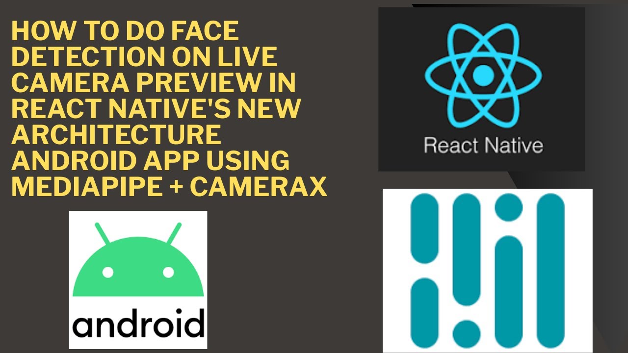 How to do Face Detection on Live Camera Preview in React Native + Android  + MediaPipe + CameraX
