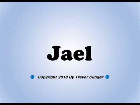 How To Pronounce Jael