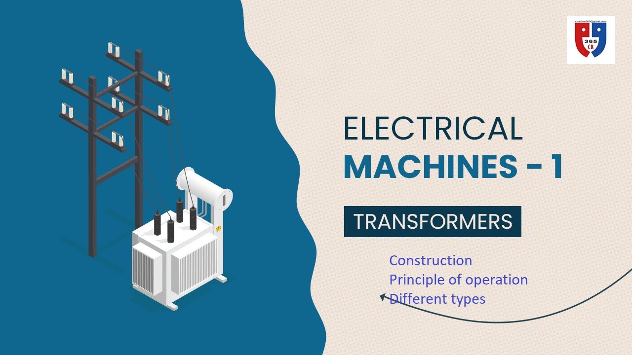 TRANSFORMER- BASICS,CONSTRUCTION,WORKING PRINCIPLE,TYPES