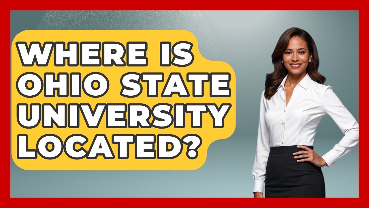 Where Is Ohio State University Located? - The College Explorer
