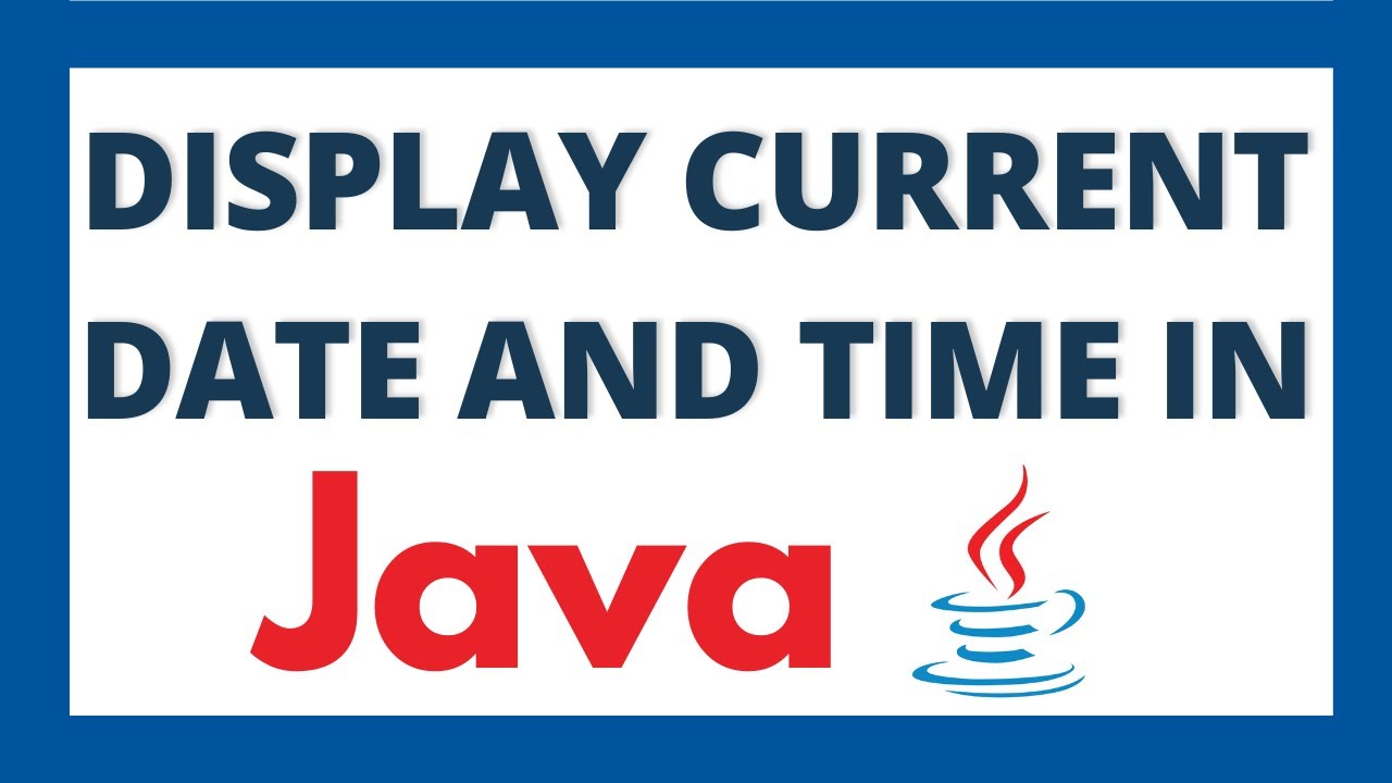 Display current date and time in java using 2 ways | Java program tutorial